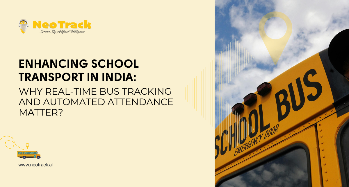 Enhancing School Transport in India: Why Real‑Time Bus Tracking and ...